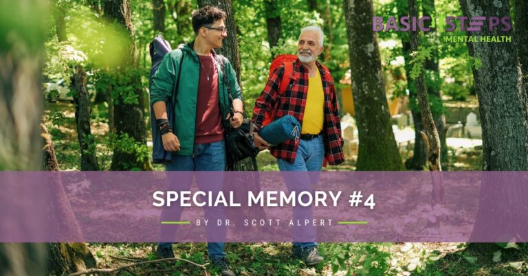 Special Memory #4 by Dr. Scott Alpert | Basic Steps Mental Health