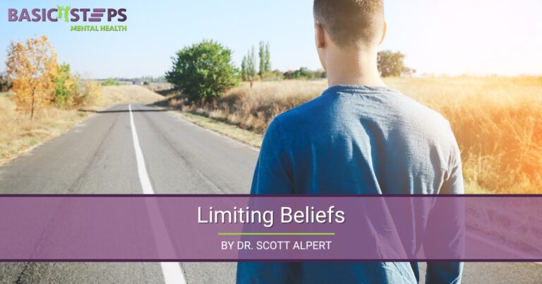 Limiting Beliefs by Dr. Scott Alpert | Basic Steps Mental Health